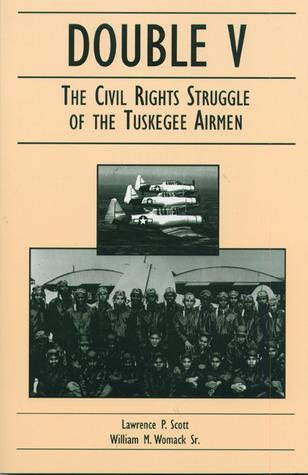 Double V: The Civil Rights Struggle of the Tuskegee Airmen by Lawrence ...