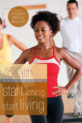 Start losing, Start living by First Place 4 Health | Goodreads