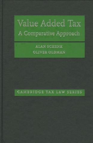 Value Added Tax: A Comparative Approach by Alan Schenk | Goodreads