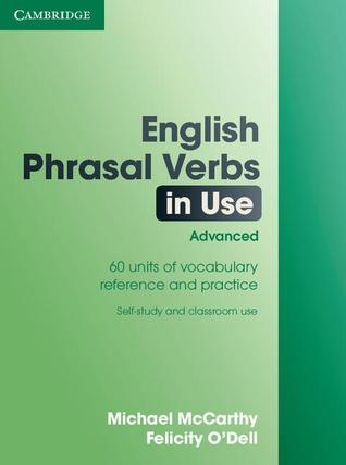 English Phrasal Verbs in Use Advanced by Michael McCarthy | Goodreads