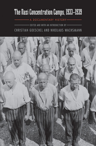 The Nazi Concentration Camps, 1933-1939: A Documentary History by Ewald ...