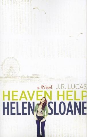 Heaven Help Helen Sloane: A Novel by Jeff Lucas | Goodreads
