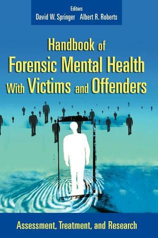 Handbook of Forensic Mental Health with Victims and Offenders ...