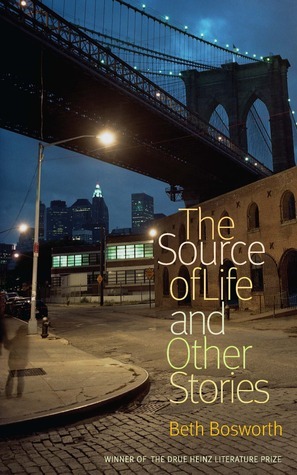 The Source of Life and Other Stories by Beth Bosworth | Goodreads