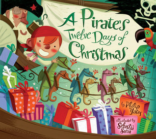A Pirate's Twelve Days of Christmas by Philip Yates | Goodreads