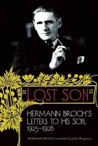 Lost Son: Hermann Broch's Letters to His Son, 1925-1928 by Hermann ...