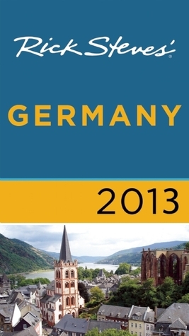 Rick Steves' Germany 2013 by Rick Steves | Goodreads