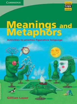 Meanings and Metaphors: Activities to Practise Figurative Language by ...