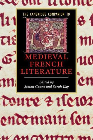 The Cambridge Companion to Medieval French Literature by Simon Gaunt ...