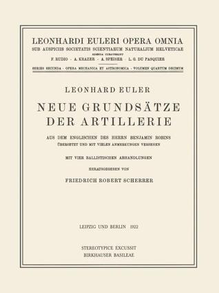 Neue Grundsätze der Artillerie: Aus dem Englischen des Herrn Benjamin ...