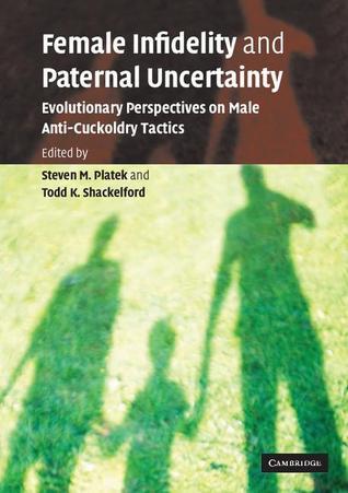 Female Infidelity and Paternal Uncertainty: Evolutionary Perspectives ...