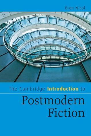 The Cambridge Introduction to Postmodern Fiction by Bran Nicol | Goodreads