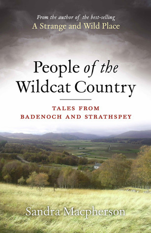 People of the Wild Cat Country: Tales from Badenoch and Strathspey by ...