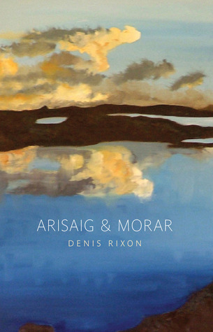 Arisaig & Morar by Denis Rixson | Goodreads