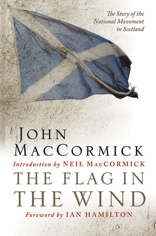 The Flag in the Wind: The Story of the National Movement in Scotland by ...