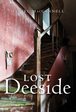 Lost Deeside by Daniel MacCannell | Goodreads