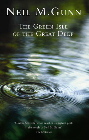 The Green Isle of the Great Deep by Neil M. Gunn | Goodreads