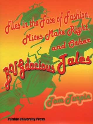 Flies in the Face of Fashion, Mites Make Right, and Other BUGdacious ...