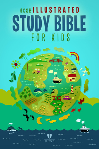 HCSB Illustrated Study Bible for Kids by Anonymous | Goodreads