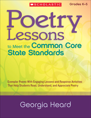 Poetry Lessons to Meet the Common Core State Standards: Exemplar Poems ...