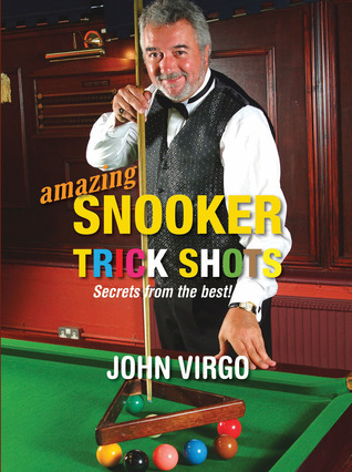 Amazing Snooker Trick Shots by John Virgo | Goodreads