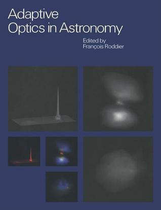 Adaptive Optics in Astronomy by François Roddier | Goodreads