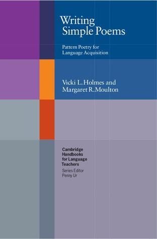 Writing Simple Poems: Pattern Poetry for Language Acquisition by Vicki ...