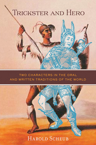 Trickster and Hero: Two Characters in the Oral and Written Traditions ...