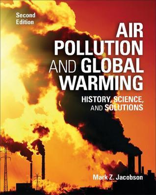 Air Pollution and Global Warming: History, Science, and Solutions by ...