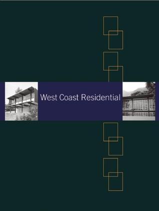 West Coast Residential by Mark Treib | Goodreads