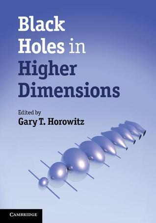 Black Holes in Higher Dimensions by Gary T. Horowitz | Goodreads
