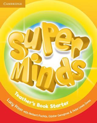 Super Minds Starter Teacher's Book by Lucy Frino | Goodreads