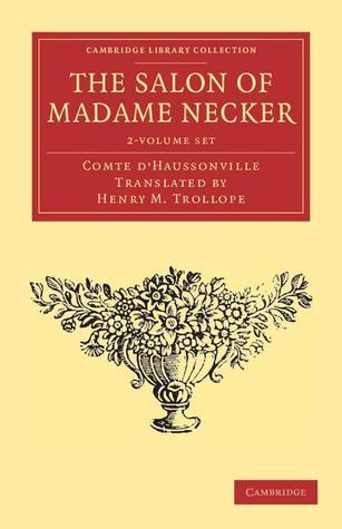 The Salon of Madame Necker 2 Volume Set by Paul-Gabriel d'Haussonville ...