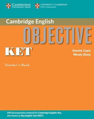 Objective KET Teacher's Book by Annette Capel | Goodreads