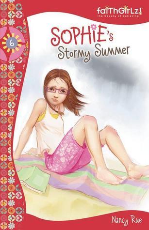 Sophie's Stormy Summer (Sophie #6) by Nancy N. Rue | Goodreads