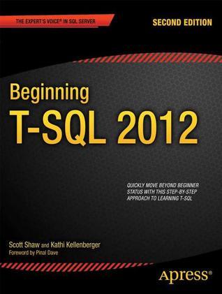 Beginning T-SQL 2012 by Kathi Kellenberger | Goodreads