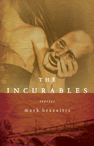 The Incurables by Mark Brazaitis | Goodreads