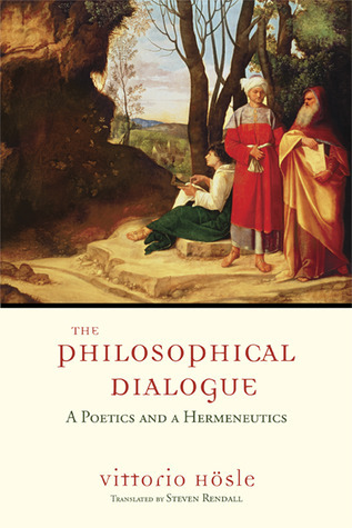 The Philosophical Dialogue: A Poetics and a Hermeneutics by Vittorio ...