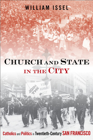 Church and State in the City: Catholics and Politics in Twentieth ...