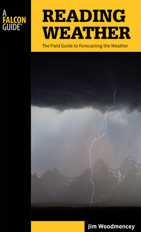 Reading Weather: The Field Guide To Forecasting The Weather by Jim ...