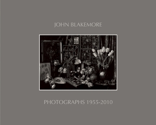 John Blakemore: Photographs 1955-2010 by John Blakemore | Goodreads