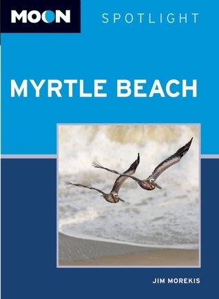 Moon Spotlight Myrtle Beach by Jim Morekis | Goodreads