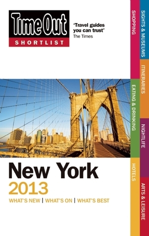 Time Out Shortlist New York 2013 by Time Out Guides | Goodreads