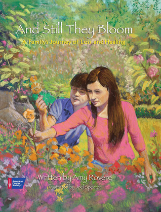 And Still They Bloom: A Family's Journey of Loss and Healing by Amy ...