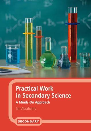 Practical Work in Secondary Science: A Minds-On Approach by Ian ...