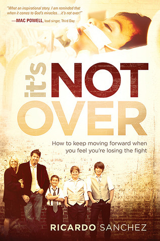 It's Not Over: How to Keep Moving Forward When You Feel You're Losing ...