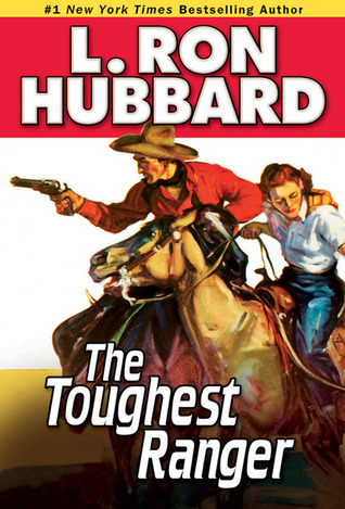 The Toughest Ranger by L. Ron Hubbard | Goodreads