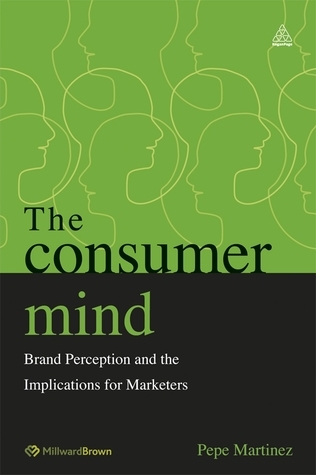 The Consumer Mind: Brand Perception and the Implications for Marketers ...