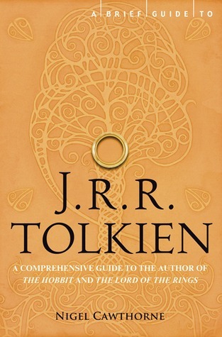 A Brief Guide to J.R.R. Tolkien by Nigel Cawthorne | Goodreads