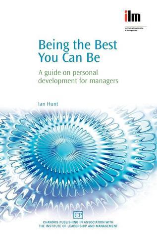 Being the Best You Can Be: A Guide on Personal Development for Managers ...